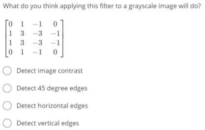 Solved What do you think applying this filter to a grayscale | Chegg.com