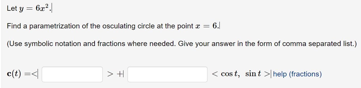 Solved Let Y 6x2 Find A Parametrization Of The Osculating