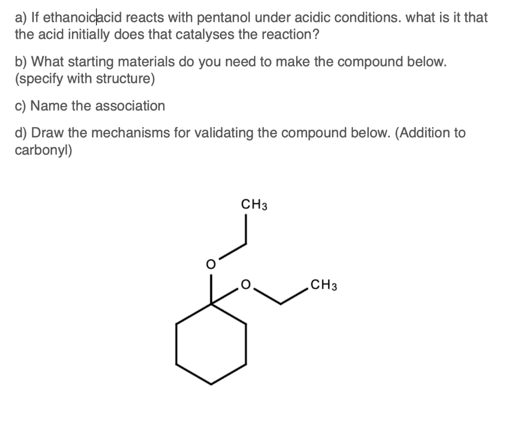 Solved a) If ethanoicacid reacts with pentanol under acidic | Chegg.com