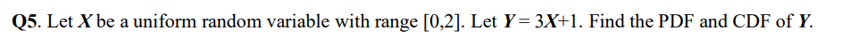 Solved Q5. Let X be a uniform random variable with range | Chegg.com