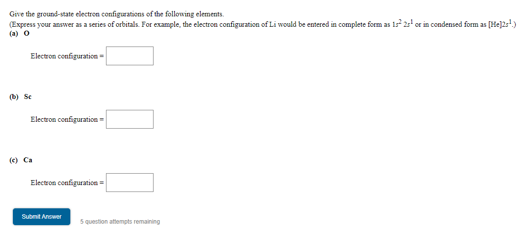 Solved Give The Ground State Electron Configurations Of The