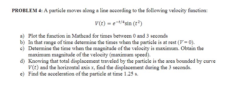 Solved PROBLEM 4: A particle moves along a line according to | Chegg.com