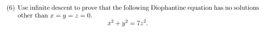 Solved (6) Use infinite descent to prove that the following | Chegg.com