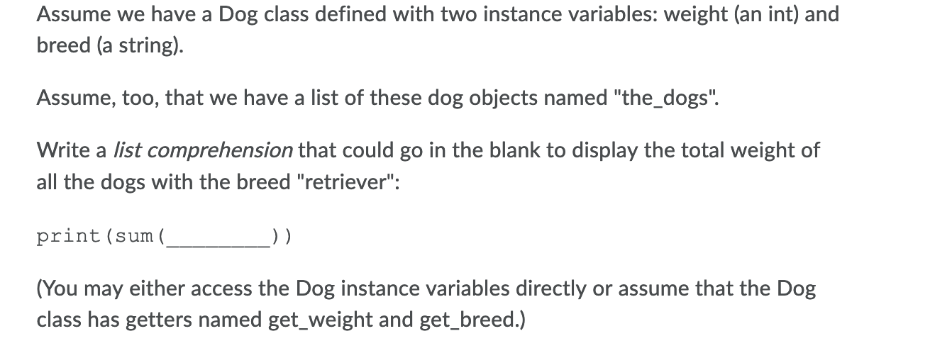 Solved Assume we have a Dog class defined with two instance | Chegg.com