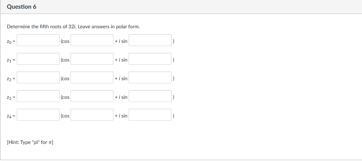 Solved Determine the fifth roots of 32i. Leave answers in | Chegg.com
