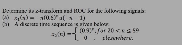 Solved Determine its z-transform and ROC for the following | Chegg.com