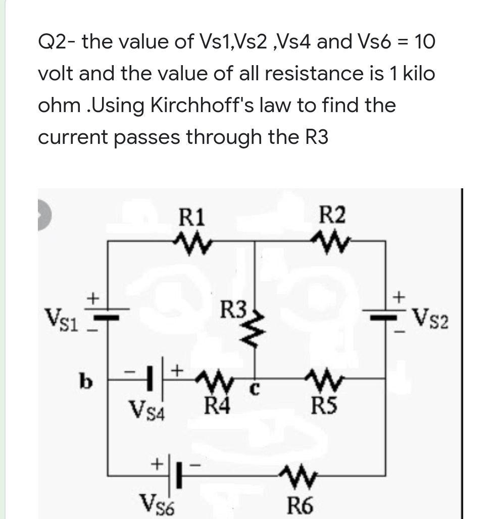 Solved Q2- the value of Vs1,Vs2 ,Vs4 and Vs6 = 10 volt and | Chegg.com