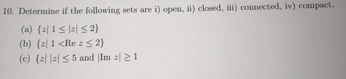 Solved Determine if the following sets are open, closed, | Chegg.com