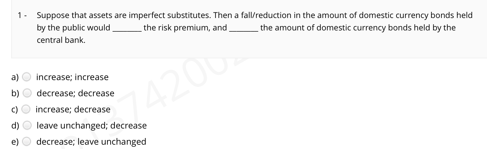Solved 1 Suppose that assets are imperfect substitutes. Then | Chegg.com