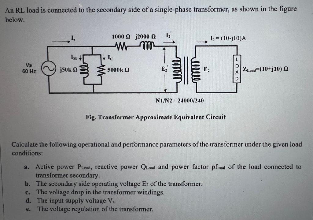 [Solved]: An RL load is connected to the secondary side