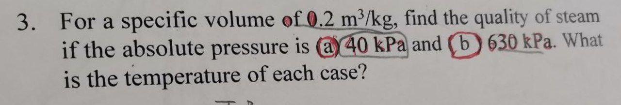 Solved 3. For a specific volume of 0.2 m3/kg, find the | Chegg.com