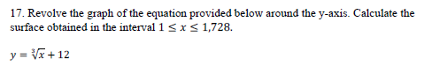 Solved 17. Revolve the graph of the equation provided below | Chegg.com