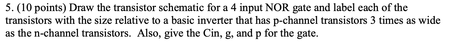 Solved 5. ( 10 points) Draw the transistor schematic for a 4 | Chegg.com