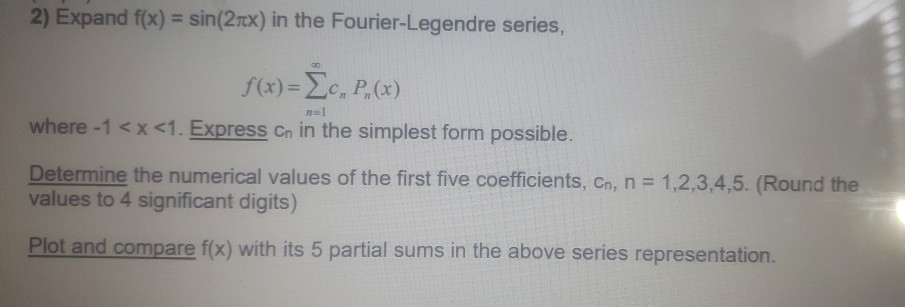Solved 2) Expand f(x) = sin(2x) in the Fourier-Legendre | Chegg.com