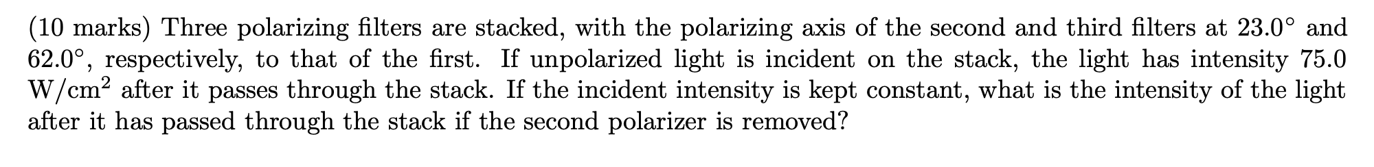 Solved (10 marks) Three polarizing filters are stacked, with | Chegg.com