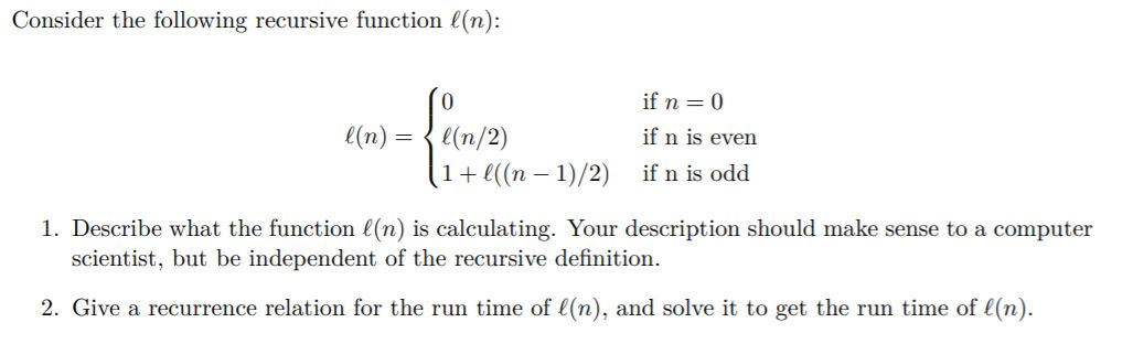 Solved Consider the following recursive function l(n): 10 | Chegg.com