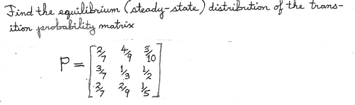 Solved Find The Equilibrium Steady State ﻿distribution Of