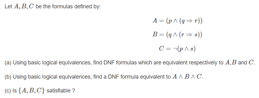 Solved Let A, B, C be the formulas defined by equivalences, | Chegg.com