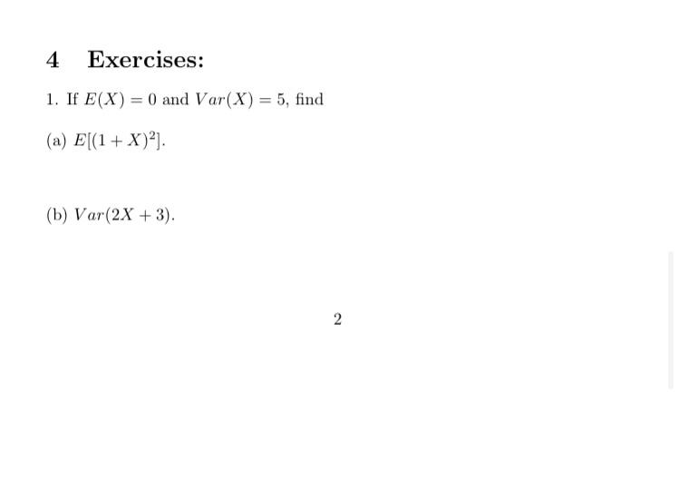 Solved If E(X)=0 and Var(X)=5, E[(1+X)2] Var(2X+3) | Chegg.com