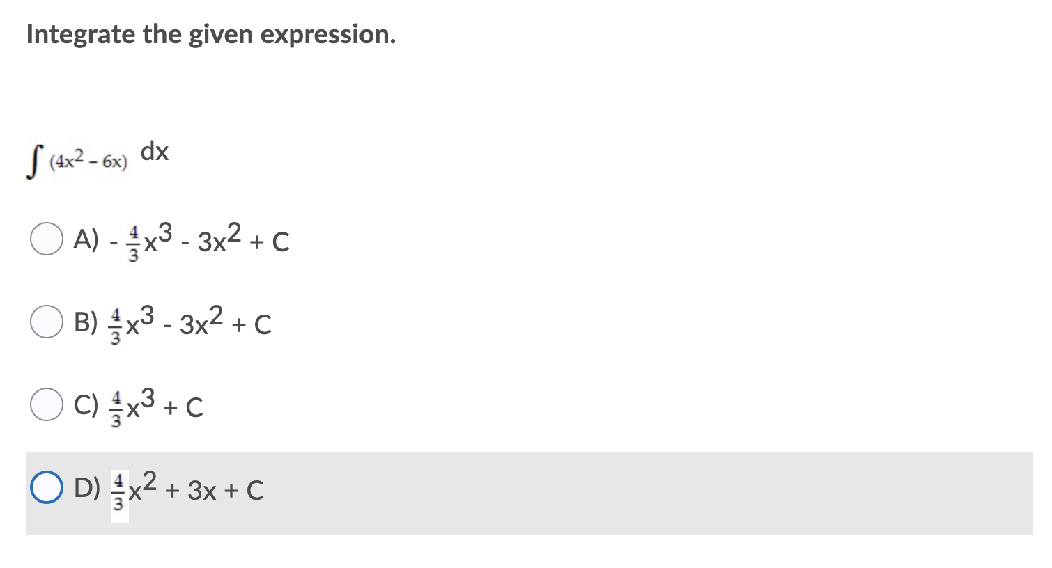 Solved Integrate the given expression. S (4x2-6x) dx A) - | Chegg.com