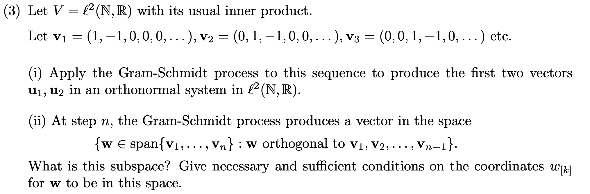 Solved 3) Let V=ℓ2(N,R) with its usual inner product. Let | Chegg.com