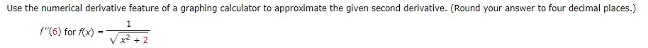 Solved Use the numerical derivative feature of a graphing | Chegg.com