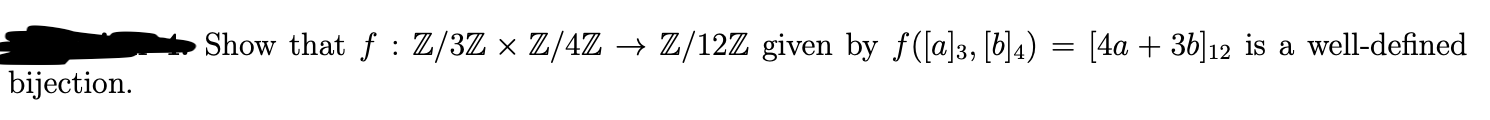 Solved Show that f:Z3Z×Z4Z→Z12Z ﻿given by | Chegg.com