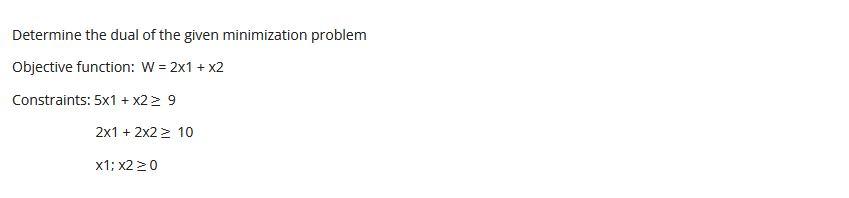 Solved Determine the dual of the given minimization problem | Chegg.com