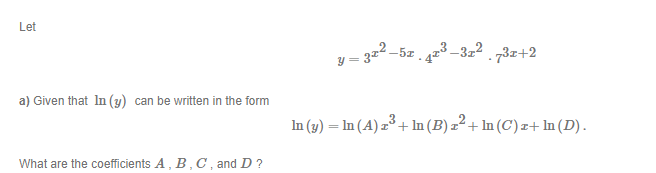 Solved Let y=3x2−5x⋅4x3−3x2⋅73x+2 a) Given that ln(y) can be | Chegg.com