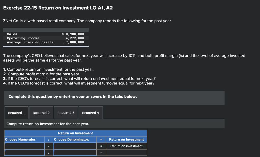 Solved Exercise 22-15 Return on investment LO A1, A2 ZNet | Chegg.com