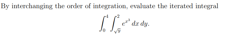 Solved By interchanging the order of integration, evaluate | Chegg.com