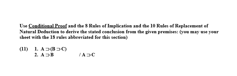 Solved Use Conditional Proof and the 8 Rules of Implication | Chegg.com