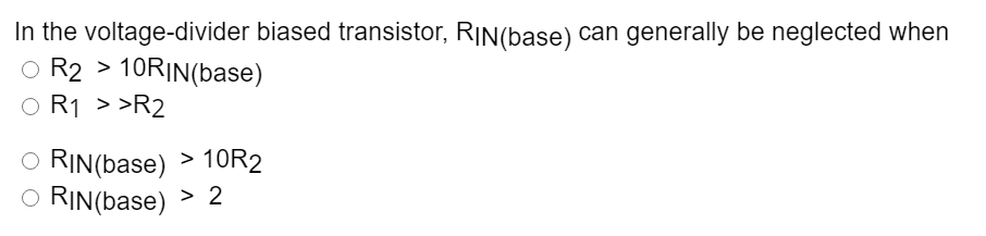 Solved In the voltage-divider biased transistor, RIN(base) | Chegg.com