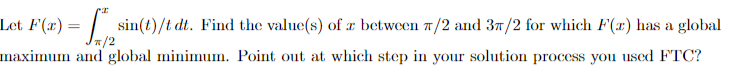 Solved Let F(x)=∫π/2xsin(t)/tdt. Find the value(s) of x | Chegg.com