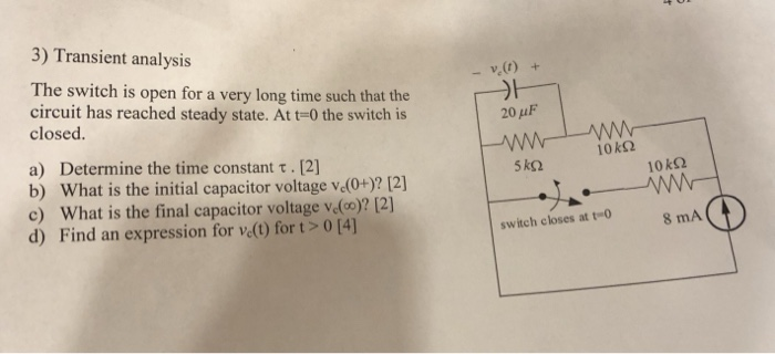 Solved 3) Transient analysis The switch is open for a very | Chegg.com