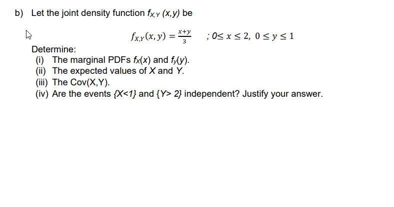 Solved b) Let the joint density function fX,Y(x,y) be | Chegg.com