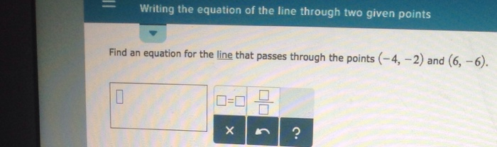 Solved Writing the equation of the line through two given | Chegg.com