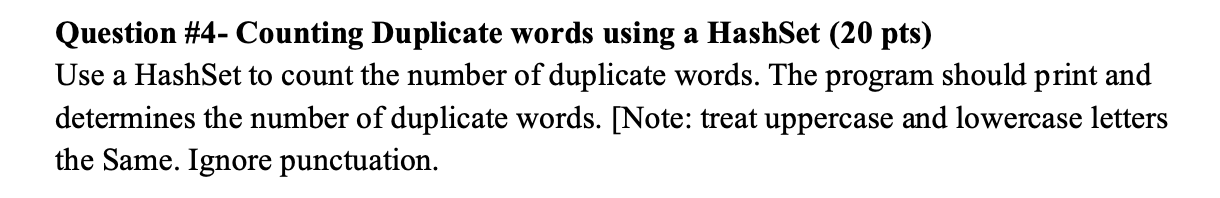 Solved Question #4- Counting Duplicate words using a HashSet | Chegg.com