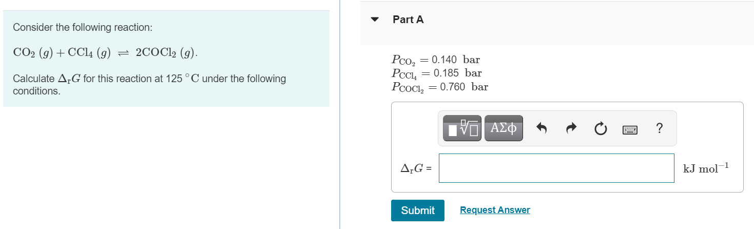 Solved Consider the following reaction: CO2 (g) + CCl4 (9) | Chegg.com