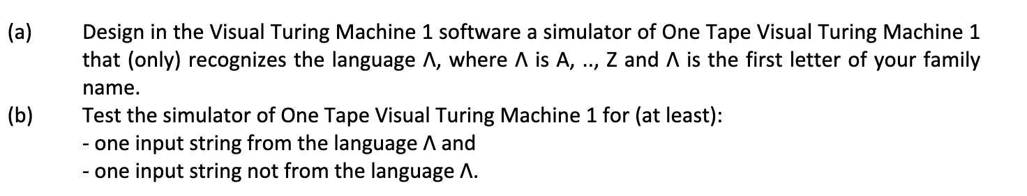Solved (a) Design in the Visual Turing Machine 1 software a | Chegg.com