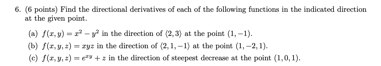 Solved 6. (6 points) Find the directional derivatives of | Chegg.com