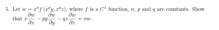 Solved 5. Let w=xnf(xpy,xqz), where f is a C1 function, n,p | Chegg.com