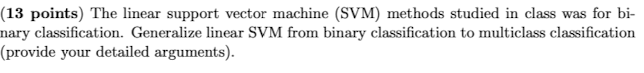 Solved (13 points) The linear support vector machine (SVM) | Chegg.com
