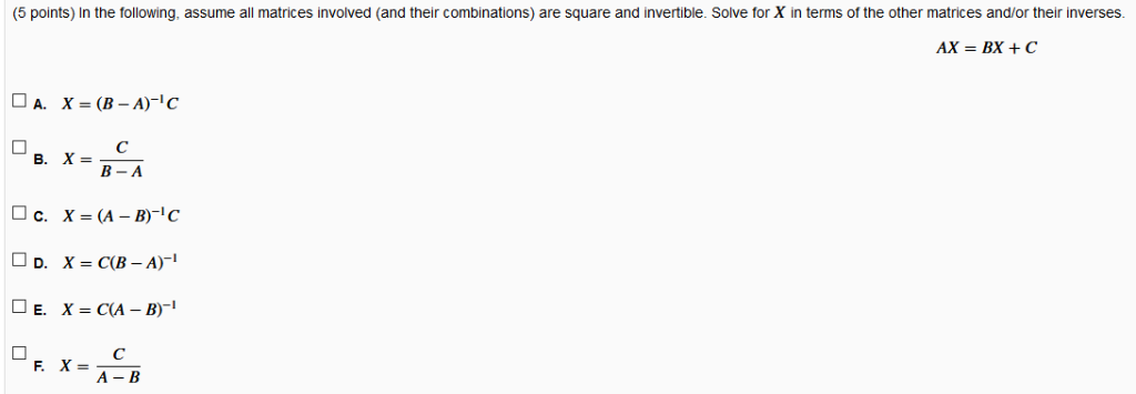 Solved: In The Following, Assume All Matrices Involved (an... | Chegg.com
