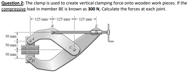 Solved Question 2: The clamp is used to create vertical | Chegg.com
