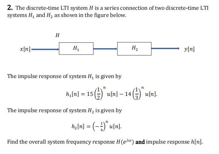 Solved 2. The discrete-time LTI system H is a series | Chegg.com