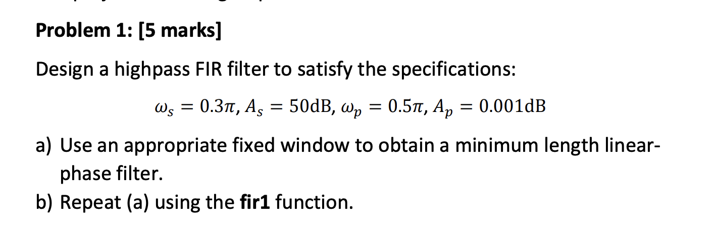 Solved Problem 1: [5 marks] Design a highpass FIR filter to | Chegg.com