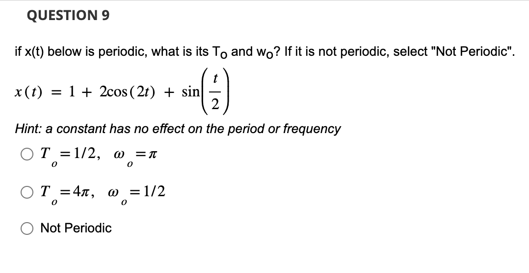 Solved if x(t) below is periodic, what is its T0 and w0 ? If | Chegg.com