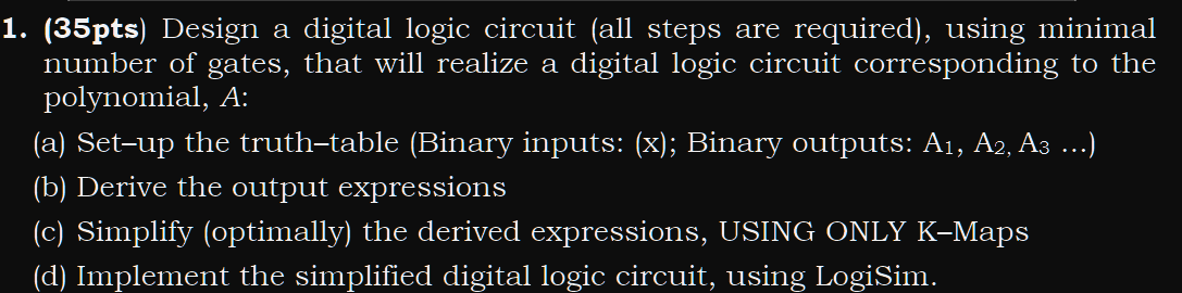 Solved A=3X2−4X+1(35pts) Design a digital logic circuit (all | Chegg.com