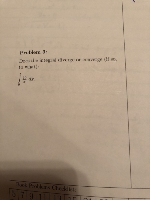 Solved Problem 3: Does the integral diverge or converge (if | Chegg.com